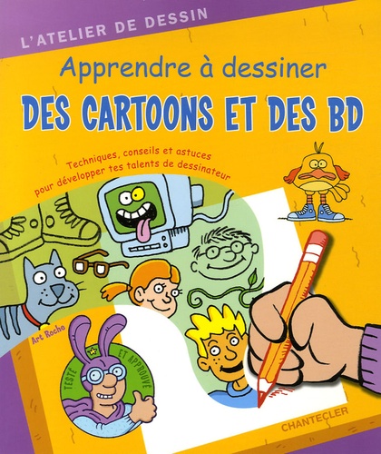 Apprendre à dessiner des cartoons et des BD de Art Roche - Livre - Decitre