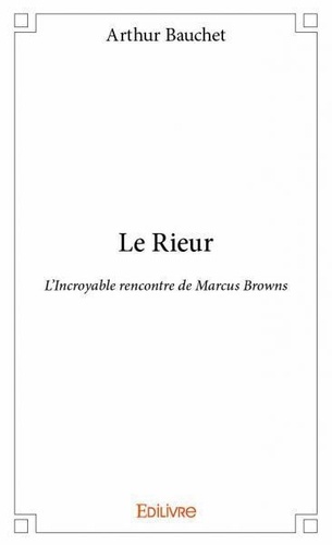 Le rieur - L'Incroyable rencontre de Marcus Browns de Arthur Bauchet ...