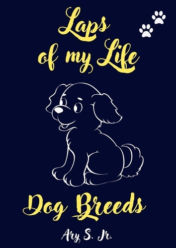 Laps of my Life Dog Breeds - Ary S. Jr. - Ebooks - Furet du Nord