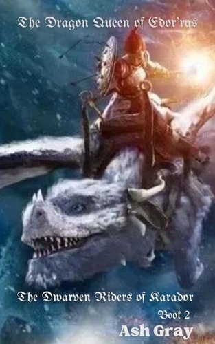 The Dwarven Riders of Karador - The Dragon Queen... de Ash Gray - ePub ...