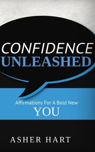 Confidence Unleashed: Affirmations for a Bold New... de Asher Hart - ePub - Ebooks - Decitre