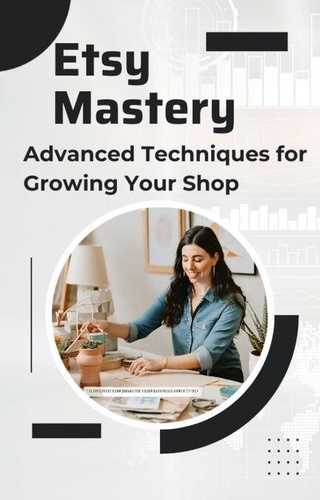 Etsy Mastery: Advanced Techniques for Growing... de Asher Shadowborne - ePub - Ebooks - Decitre