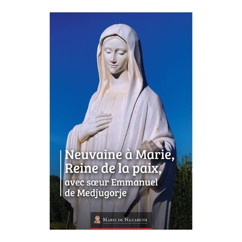 Neuvaine à Marie, reine de la paix - Association Marie de Nazareth ...
