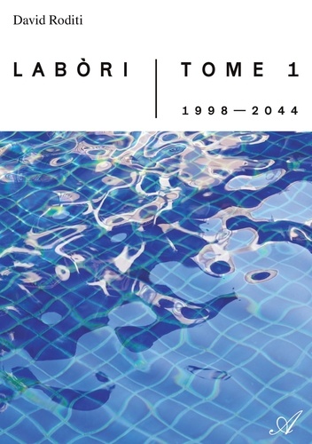Labòri, Tome 1 - de 1998 à 2044 de David Roditi - Livre - Decitre