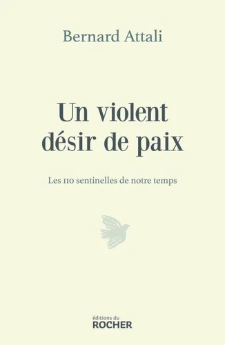 Un violent désir de paix de Bernard Attali - Decitre