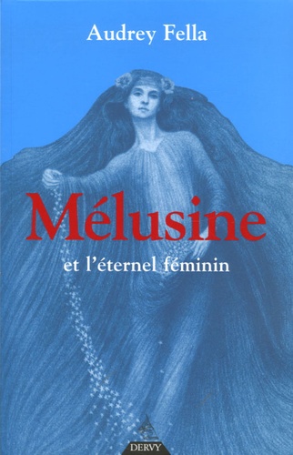 Mélusine et l'Eternel féminin - Audrey Fella - Livres - Furet du Nord