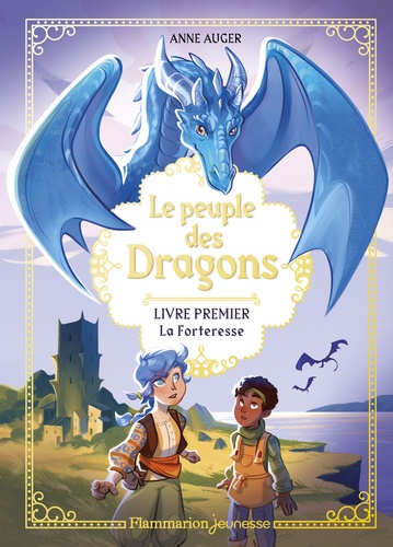 Le peuple des dragons (Tome 1-La Forteresse) - 1... de Auger Anne ...