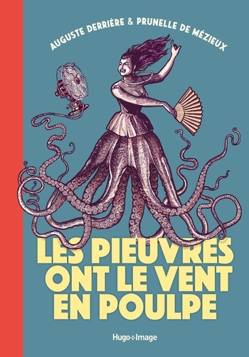 Les pieuvres ont le vent en poulpe de Auguste Derrière - Grand Format ...