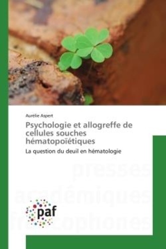 Psychologie et allogreffe de cellules souches... de Aurelie Aspert ...