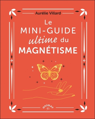 Le mini-guide ultime du magnétisme de Aurélie Villard - Poche - Livre ...