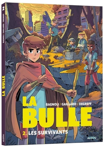 La bulle Tome 2. Les survivants de Aurelle Gaillard - Album - Livre - Decitre