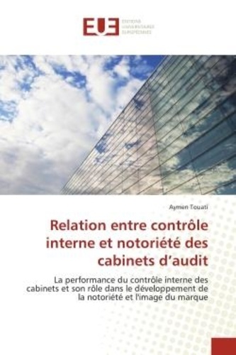 Relation entre contrôle interne et notoriété... de Aymen Touati - Poche - Livre - Decitre