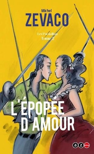 Les Pardaillan T2. Pardaillan - L'EPOPÉE D'AMOUR de Michel Zévaco ...