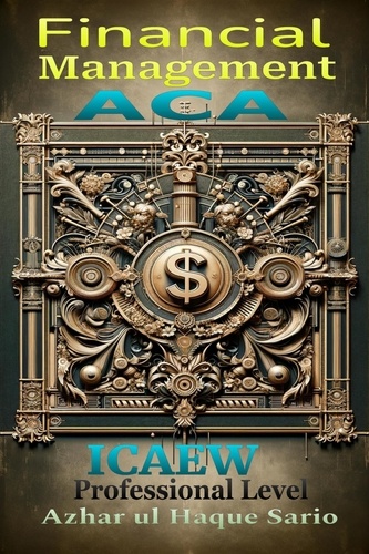 ICAEW ACA Financial Management: Professional Level - Azhar ul Haque ...