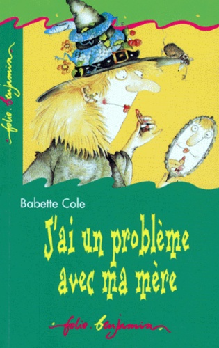 J'Ai Un Probleme Avec Ma Mere de Babette Cole - Poche - Livre - Decitre