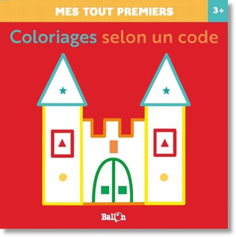 Coloriages selon un code - 3+ de Ballon - Album - Livre - Decitre