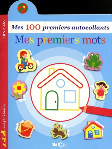 Mes premiers mots - Mes 100 premiers autocollants de Ballon - Album ...