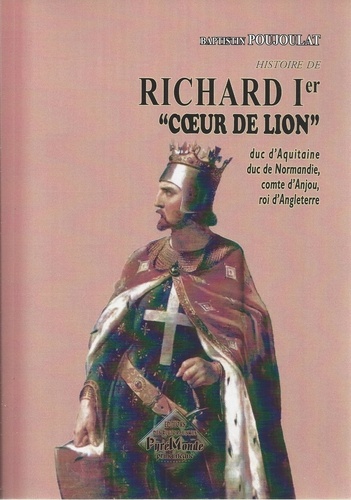 Histoire de Richard Ier Coeur-de-Lion - Duc... de Baptistin Poujoulat ...