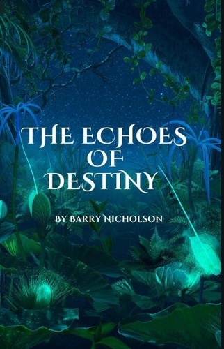 The Echoes of Destiny de Barry Nicholson - ePub - Ebooks - Decitre