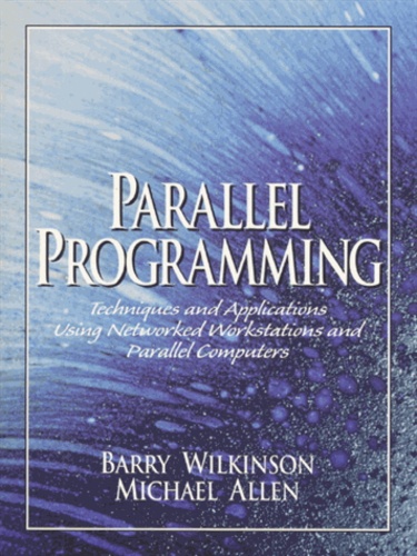 Parallel Programming de Barry Wilkinson - Livre - Decitre