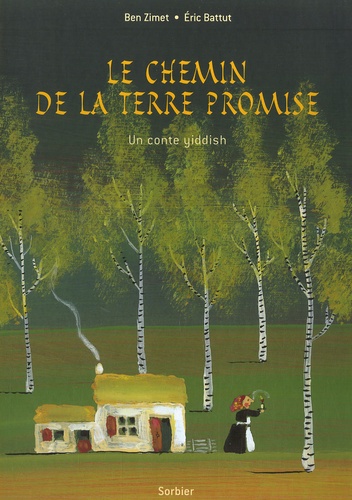 Le chemin de la terre promise - Un conte yiddish de Ben Zimet - Album ...