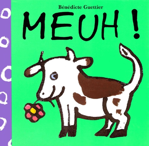 Meuh ! de Bénédicte Guettier - Album - Livre - Decitre