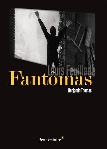 Fantômas de Louis Feuillade de Benjamin Thomas - Grand Format - Livre ...