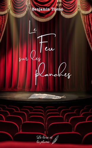 Le feu sur les planches. de Benjamin Tipton - Livre - Decitre