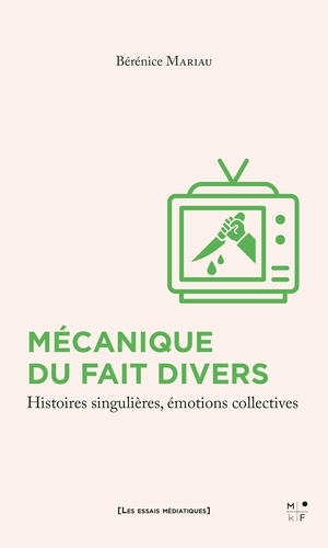 Mécanique du fait divers - Berenice Mariau - Livres - Furet du Nord