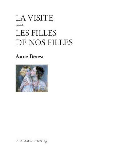 La Visite suivi de Les filles de nos filles de Anne Berest - Decitre
