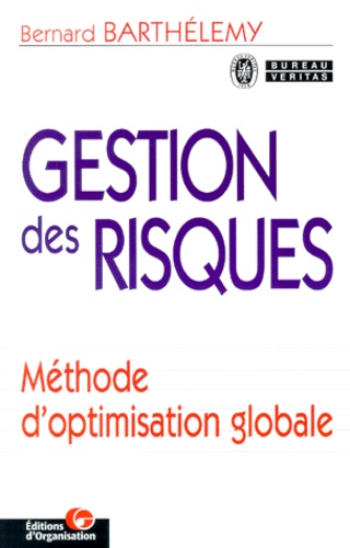 Gestion Des Risques. Methode D'Optimisation... de Bernard Barthélémy - Livre - Decitre