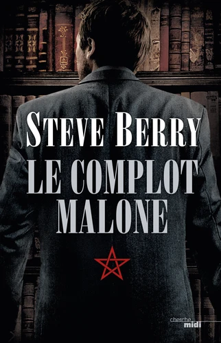 Le Complot Malone de Steve Berry - Decitre