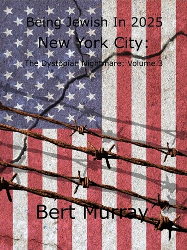 Being Jewish In 2025 New York City: The Dystopian... - Bert Murray ...