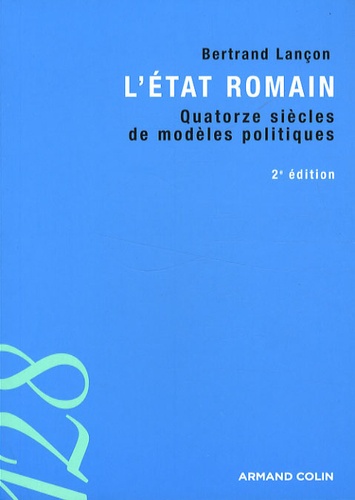 L'Etat romain - Quatorze siècles de modèles... de Bertrand Lançon ...
