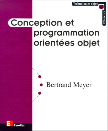 Conception Et Programmation Orientees Objet de Bertrand Meyer - Livre - Decitre