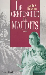 Le crepuscule des maudits de André Besson - Decitre