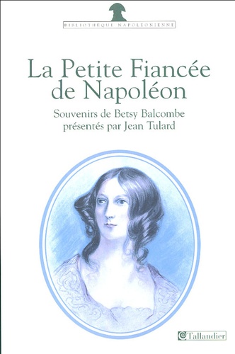 La petite fiancée de Napoléon - Souvenirs de... de Betsy Balcombe ...