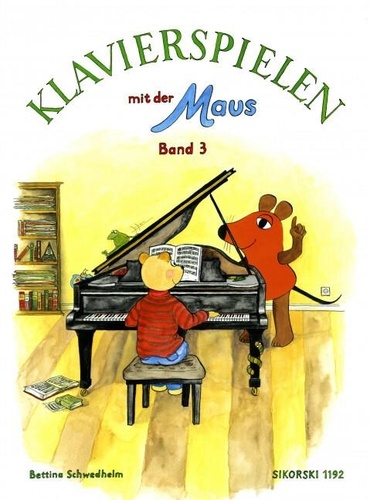Klavierspielen mit der Maus - Band 3. piano. de Bettina Schwedhelm ...