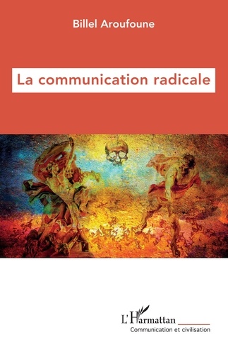 La communication radicale de Billel Aroufoune - Grand Format - Livre ...