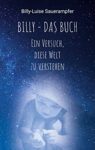 Billy - das Buch - Ein Versuch, diese Welt zu... - Billy-Luise ...