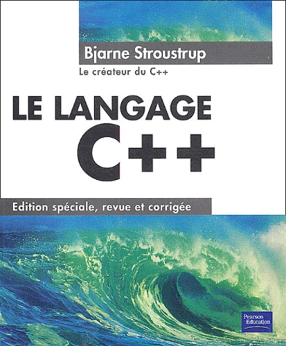 Le langage C++ de Bjarne Stroustrup - Livre - Decitre