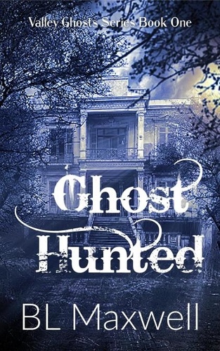 Ghost Hunted - Valley Ghosts Series, #1 de BL Maxwell - ePub - Ebooks ...