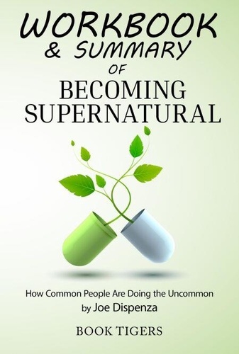 Workbook & Summary of Becoming Supernatural... de Book Tigers - ePub ...
