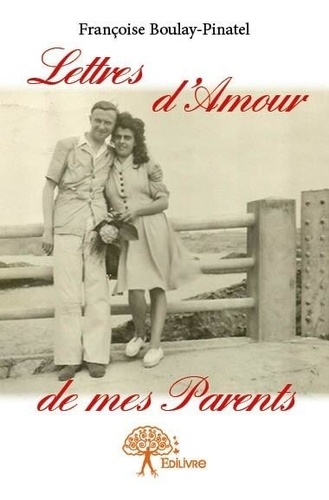 Lettres d'amour de mes parents de Boulay-pinatel françoise -pina ...