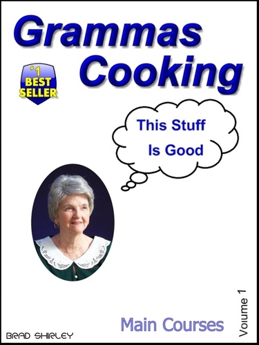 Gramma's Cooking Main Courses (Volume 2). - Brad Shirley - Ebooks ...