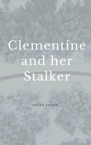 Clementine and Her Stalker de Brian Cross - ePub - Ebooks - Decitre