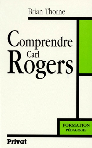 Comprendre Carl Rogers de Brian Thorne - Livre - Decitre