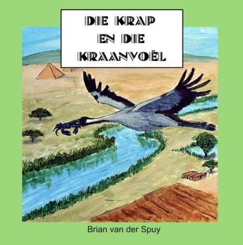 Die Krap en die Kraanvoël de Brian van der Spuy - ePub - Ebooks - Decitre