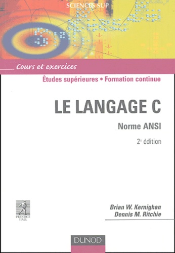 Le langage C - Norme ANSI de Brian-W Kernighan - Livre - Decitre
