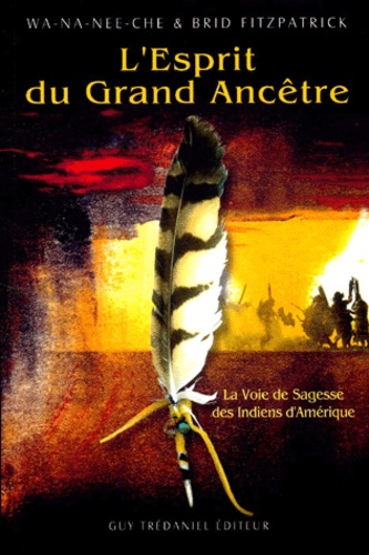 L'Esprit Du Grand Ancetre. La Voie De Sagesse Des... de Brid ...